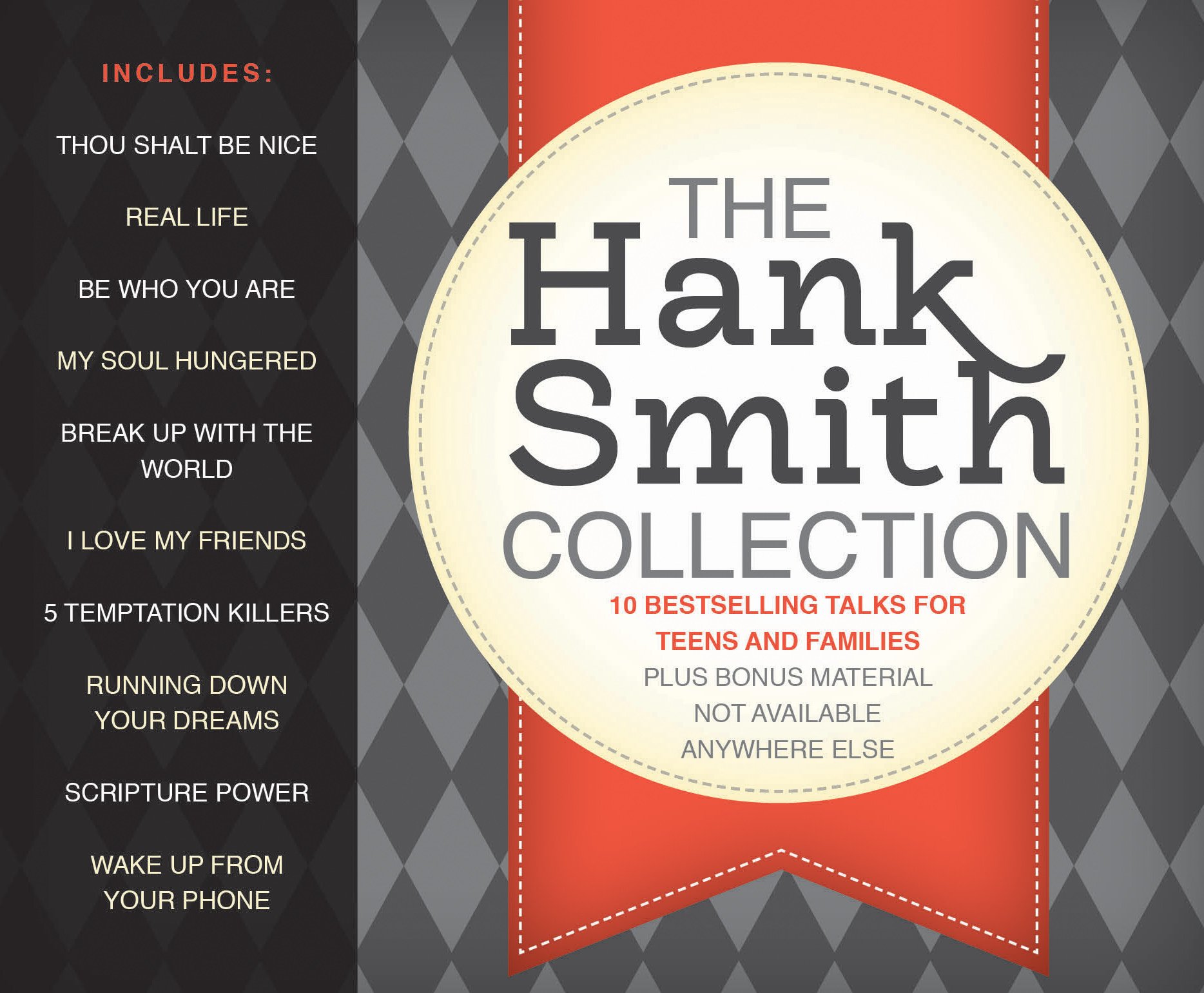 The Hank Smith Collection: 10 Bestselling Talks for Teens and Families ...